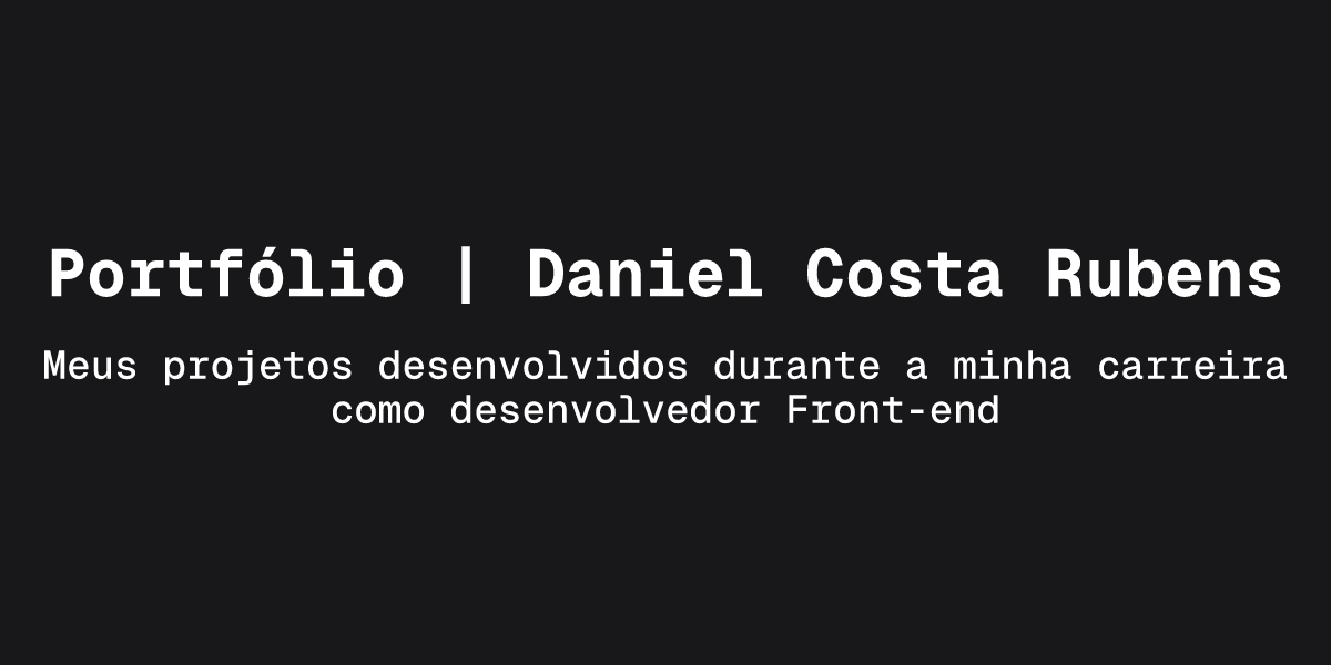 Portfólio | Daniel Costa Rubens | nuxt-app